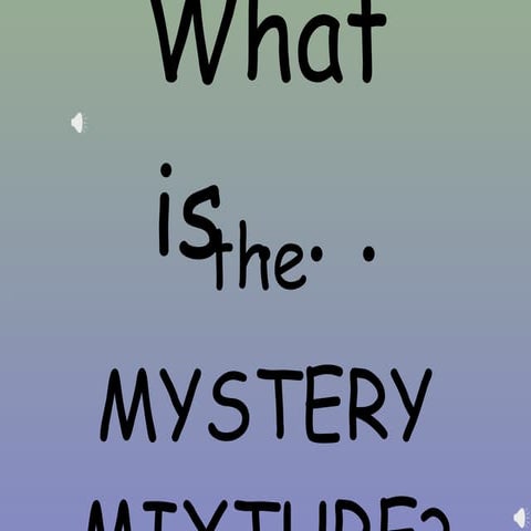 Mystery Mixture | PPT