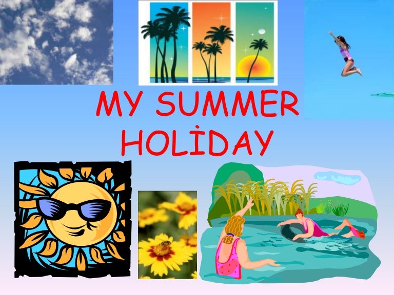 My summer holiday