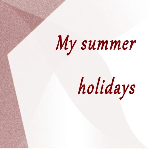 My summer holidays | ODP