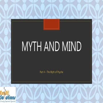 Myth and Mind Part 4 – The Myth of Psyche by Ms. Rukmini Iyer | PPT