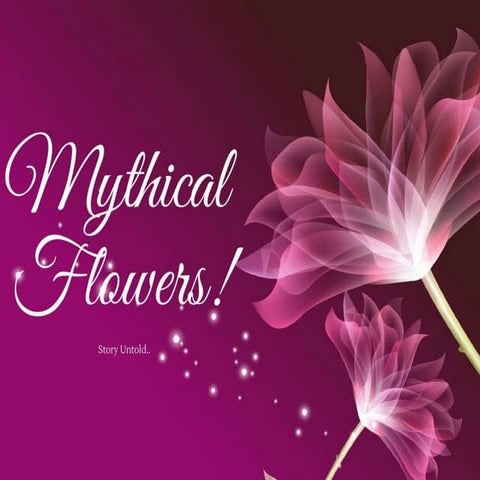 Mythical flowers | PPT
