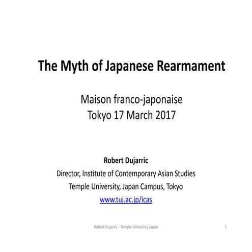 Robert Dujarric: The Myth of Japanese Rearmament | PPT