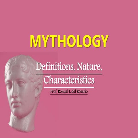 Definitions, Functions, Nature, Structure of Mythology | PPTX