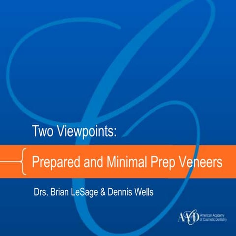 Two Viewpoints: Prepared and Minimal Prep Veneers | PPTX