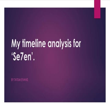 My timeline analysis for ‘se7en’ | PPTX