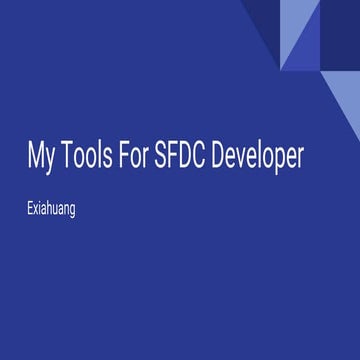My tools for sfdc developer | PPT