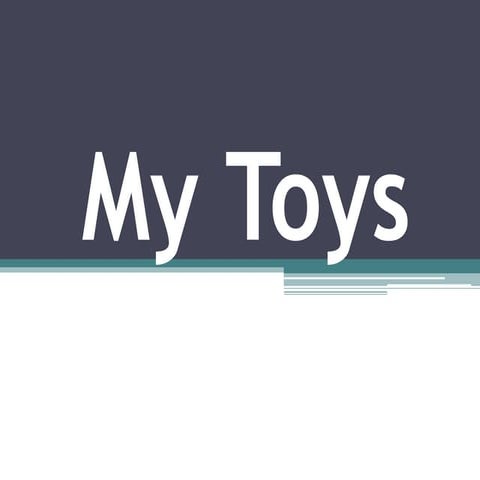 My Toys...pptx | Children\'s Games and Toys | Shopping