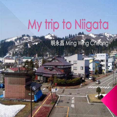 My trip to niigata | PPTX