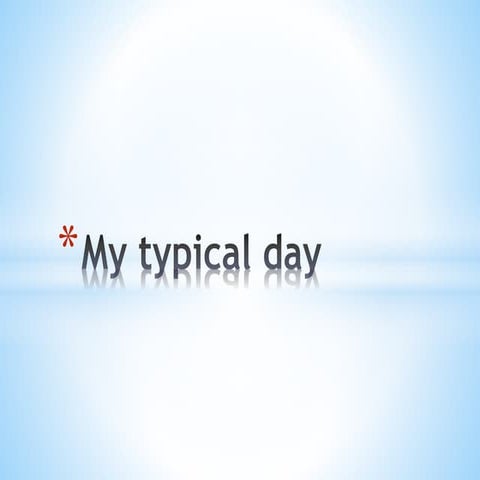 My typical day | PPT