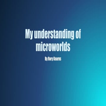 Microworlds power point | PPTX