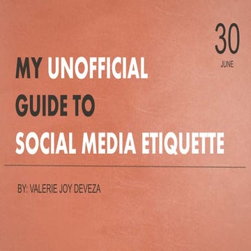 My unofficial guide to social media etiquette | PPTX