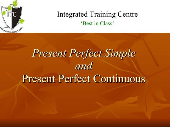 Present Perfect Simple vs. Continuous | PPT