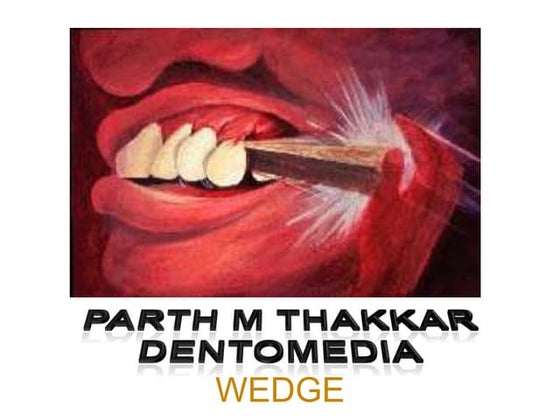 wedge and their technique and prewedging | PPTX | Oral care | Personal Care