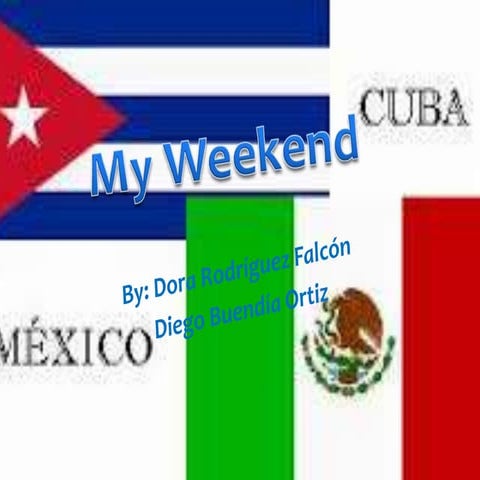 My Weekend for Diego and Dora | PPTX | Travel