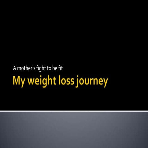 My weight loss journey2 | PPTX | Fitness and Exercise | Healthy Living
