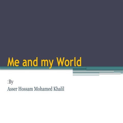 my world by aser hossam mohamed khalil.pptx