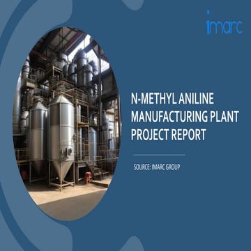 Setting Up a Successful N-Methyl Aniline Manufacturing Unit: DPR | PPTX
