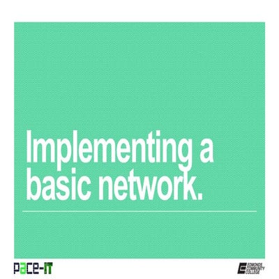 PACE-IT: Implementing a Basic Network - N10 006 | PPT