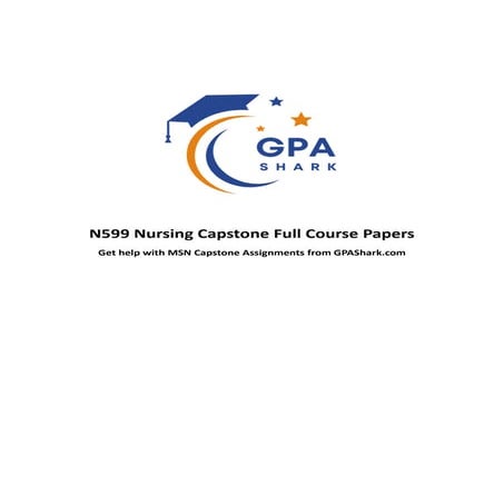 N599 Nursing Capstone Full Course Papers.pdf