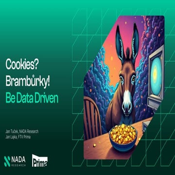 Cookies? Brambůrky! Be Data Driven - NADA Research | PDF
