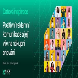 Datová inspirace: Pozitivní reklamní komunikace a její vliv na nákupní chování | PPT