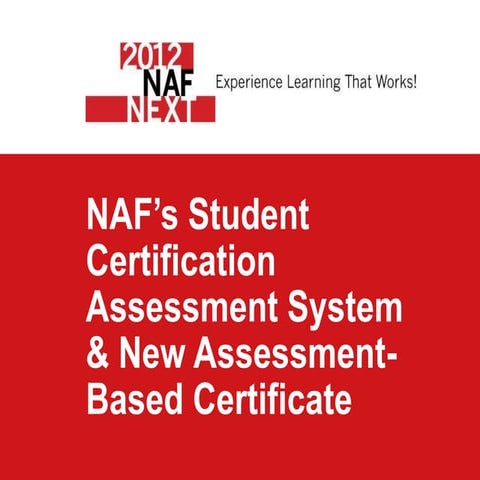Lunching the New NAF Certification and Assessments | PPTX