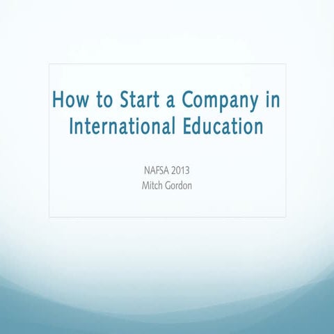 Start A Company in International Education | PPT