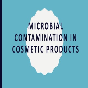 Microbial Contamination in Personal Care Products | PPTX | Skin and ...