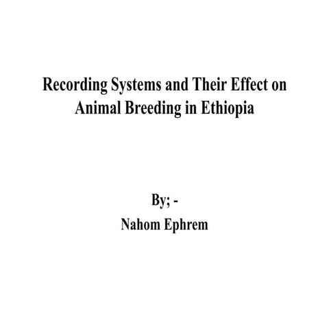 Recording systems and their effect on animal breeding in Ethiopia | PPTX