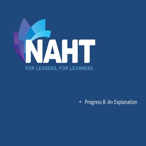 NAHT: Progress 8 and Attainment 8 explained | PPTX