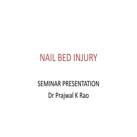 Nail bed injury | PPTX