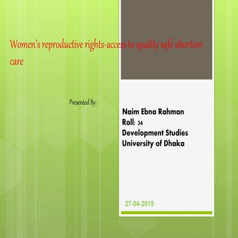 Women’s reproductive rights-access to quality safe abortion care | PPT
