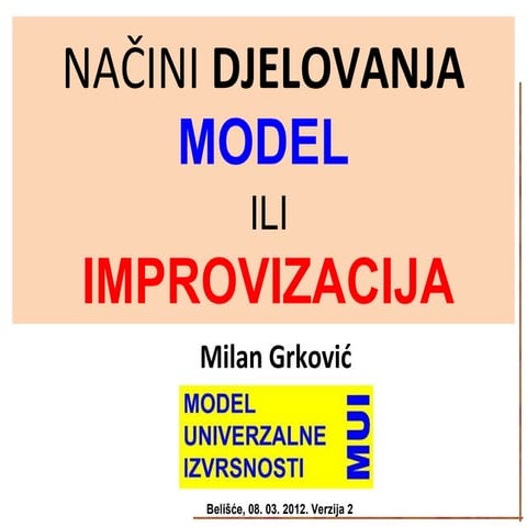 NAČINI DJELOVANJA: IMPROVIZACIJA ILI MODEL DJELOVANJA | PPT