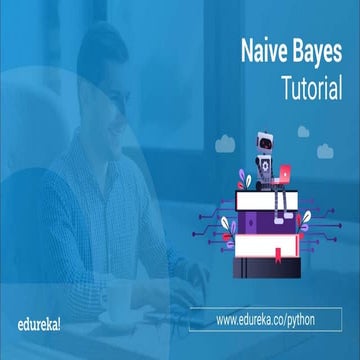 Naive Bayes Classifier In Python Naive Bayes Algorithm Machine Learning Algorithm Edureka