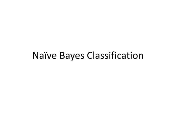 Naïve Bayes Classification (Data Mining) | PPT Naïve Bayes Classification (Data Mining) | PPT