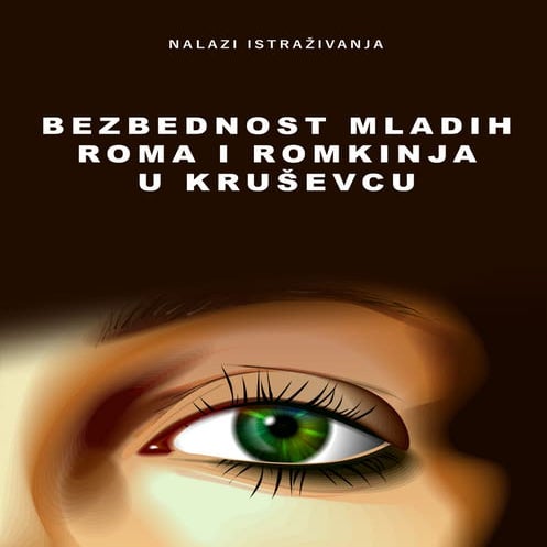 Nalazi istraživanja "Bezbednost mladih Roma i Romkinja u Kruševcu" | PDF