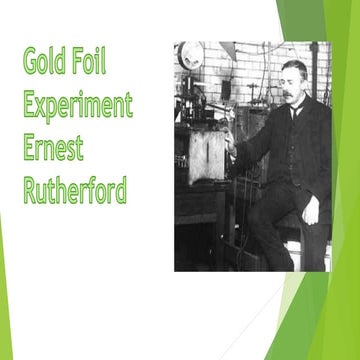Gold Foil Experiment Ernest RUtherford | PPTX