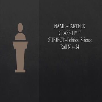 Name-Parteek_Class-11th D_Sub. -Political Science.pptx