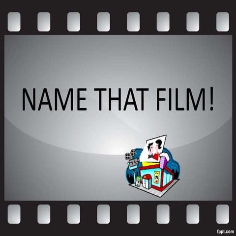 Name that film | PPTX