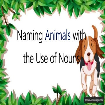 Naming Animals with the Use of Nouns | PPTX