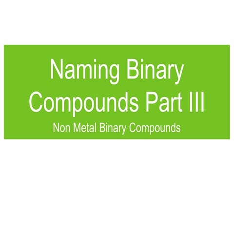 Naming binary compounds part iii | PPT