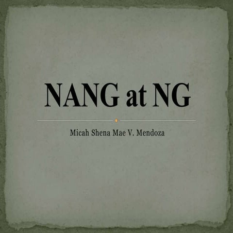 NANG at NG | PPTX