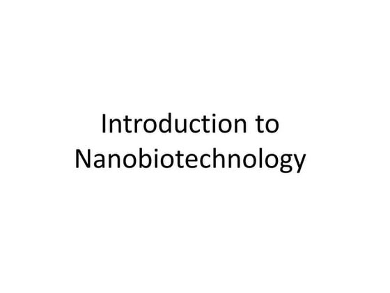 Nanobiotechnology - Introduction, Concept, Scope, Vision, Applications and Present and Future ...