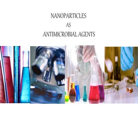 Nanomaterials and Anti-microbial agents | PPTX