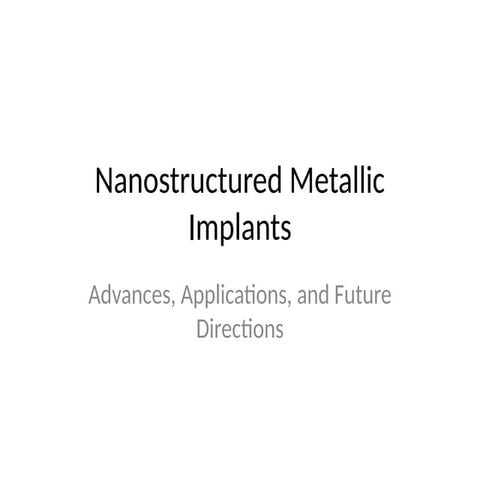Nanostructured_Metallic_Implants_Presentation.pptx