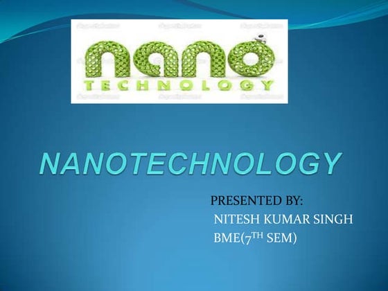 Nanotechnology ppt | PPTX | Chemistry | Science