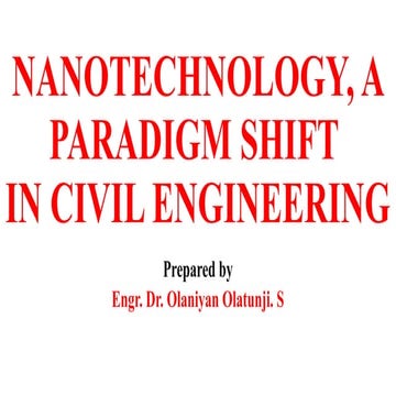 NANOTECHNOLOGY IN eNGINEERING, A PARADIGM SHIFT.pptx