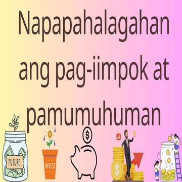 Napapahalagahan ang pag-iimpok at pamumuhuman.pptx