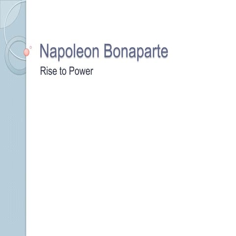 Napoleon Bonaparte Rise to Power | PPTX