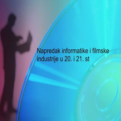 Napredak informatike i filmske industrije u 20 | PPT